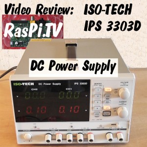 Review ISO-TECH IPS 3303D DC benchtop power supply – RasPi.TV