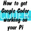 Google Coder on the Raspberry Pi – How to install – RasPi.TV