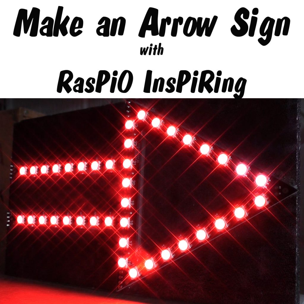 Make an LED Arrow Sign with RasPiO InsPiRing – RasPi.TV